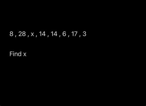solved 8 28 x 14 14 6 17 3 find x