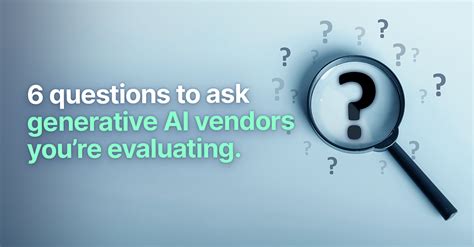 6 questions to ask generative ai vendors you re evaluating quiq blog