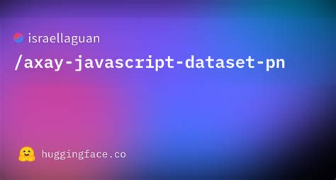 Israellaguanaxay Javascript Dataset Pn · Datasets At Hugging Face