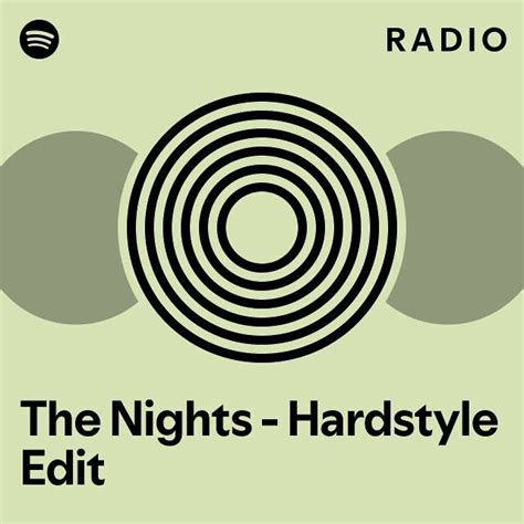 The Nights Hardstyle Edit Radio Playlist By Spotify Spotify