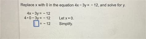 Solved Replace X ﻿with 0 ﻿in The Equation 4x 3y 12 ﻿and