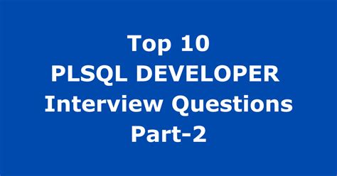 Plsql Developer Interview Questions Part 2 Sql Tips