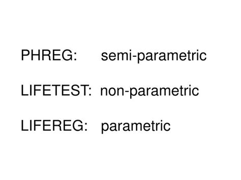 Ppt Phreg Semi Parametric Lifetest Non Parametric Lifereg