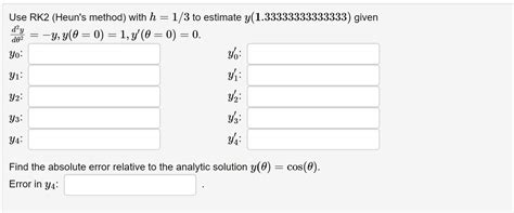 solved use rk2 heun s method with h 1 3 to estimate
