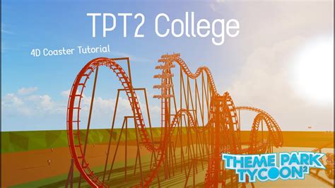 4d Coaster Tutorial Tpt2 College Youtube