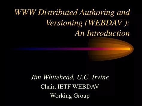 Ppt Distributed Authoring And Versioning Webdav An