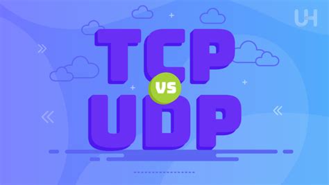 Una Guía Completa Y Comparación De Tcp Y Udp Ultahost Blog