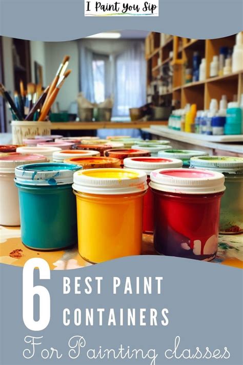 6 Best Paint Containers For Painting Classes Painting Class Cool