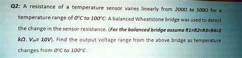 solved q2 the resistance of a temperature sensor varies linearly from