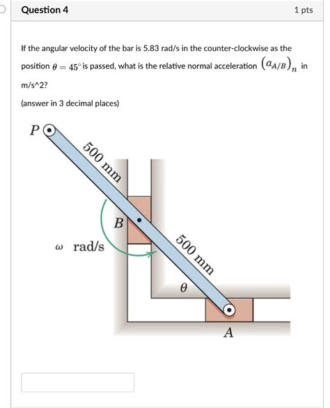 Solved Question Pts If The Angular Velocity Of The Bar Chegg
