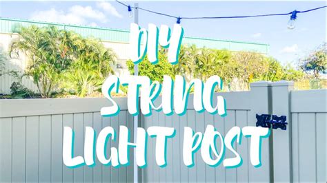 DIY STRING LIGHT POLES EASY DIY YouTube