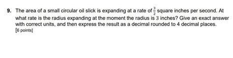 Solved 9 The Area Of A Small Circular Oil Slick Is
