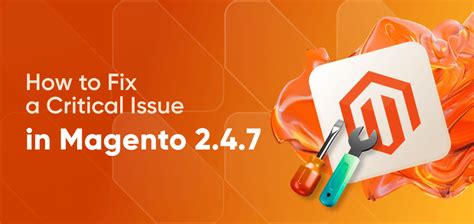 How To Fix A Critical Issue In Magento 247