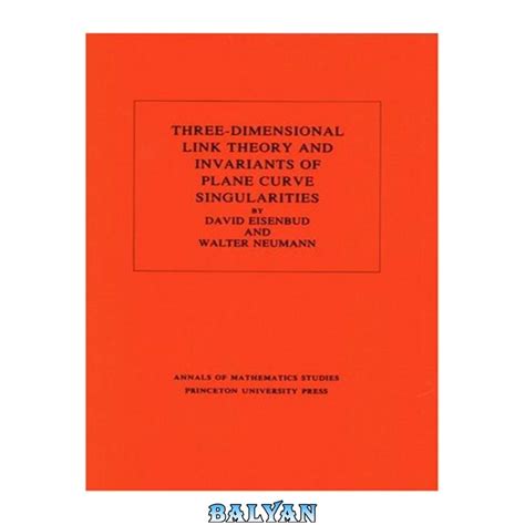 دانلود کتاب Three Dimensional Link Theory And Invariants Of Plane Curve Singularities بلیان