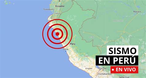 Temblor En Perú Hoy Miércoles 31 De Mayo Magnitud Y Epicentro Del