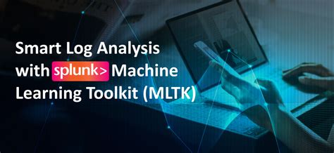 Smart Log Analysis with Splunk MLTK | Machine Learning Insights