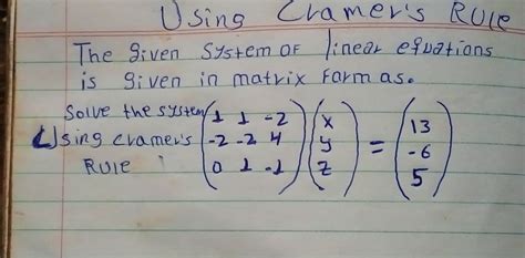 Solved Using Cramers Ruce The Given System Of Linear Equations Is