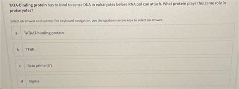 Solved Tata Binding Protein Has To Bind To Sense Dna In