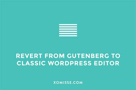 How To Disable The Gutenberg Block Editor And Use The Previous Wordpress Editor Instead