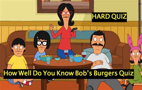 How Well Do You Know Bobs Burgers Quiz Quiz For Fans