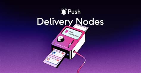 Understanding Delivery Nodes🚂 To Fully Grasp The Concept Of Push By