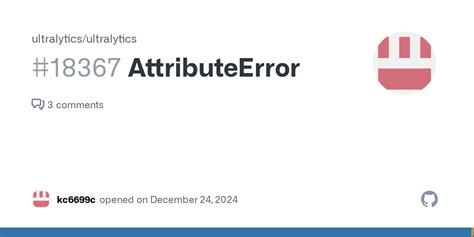 Attributeerror · Issue 18367 · Ultralyticsultralytics · Github