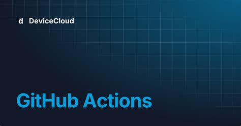 Github Actions Devicecloud