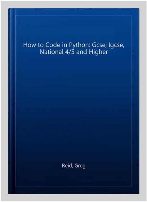 How To Code In Python Gcse Igcse National 45 And Higher Paperback