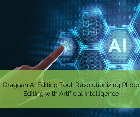 Draggan AI Editing Tool Revolutionizing Photo Editing With Artificial Intelligence Likichev Biz