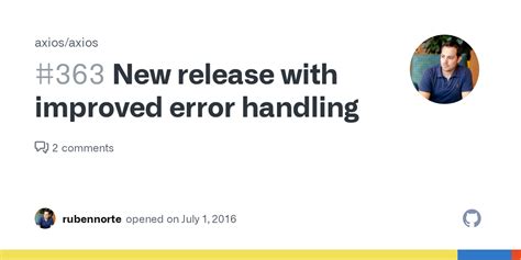 New Release With Improved Error Handling · Issue 363 · Axiosaxios