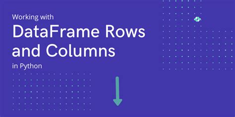 Working With Dataframe Rows And Columns In Python Askpython