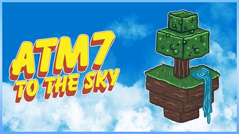 all the mods 7 to the sky best skyblock modpack ep1 youtube