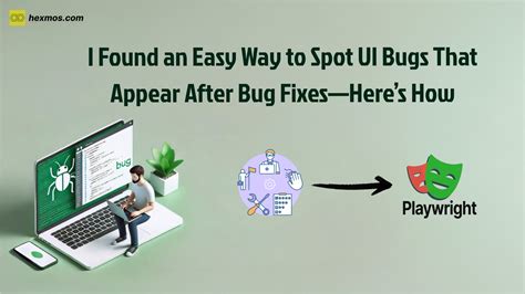 I Found An Easy Way To Spot Ui Bugs That Appear After Bug Fixes—heres How