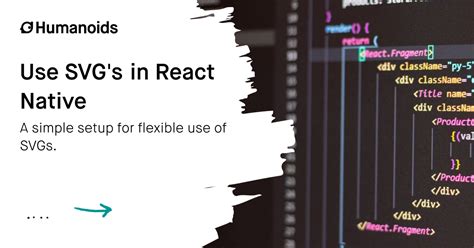 Use Svgs In React Native 🤖 Humanoids