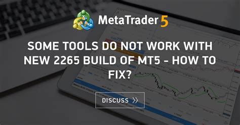 Some Tools Do Not Work With New 2265 Build Of Mt5 How To Fix Strategy Tester General