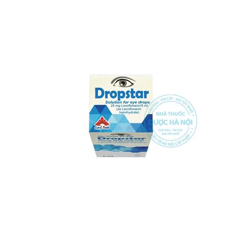 Thuốc Nhỏ Mắt Dropstar điều Trị Các Bệnh Lý Mắt Do Vi Khuẩn