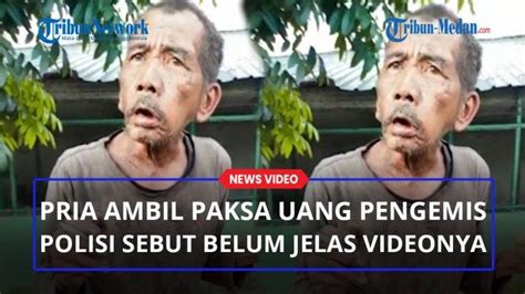 Viralnya Video Pria Ambil Paksa Uang Pengemis Tua Polisi Sebut Tidak