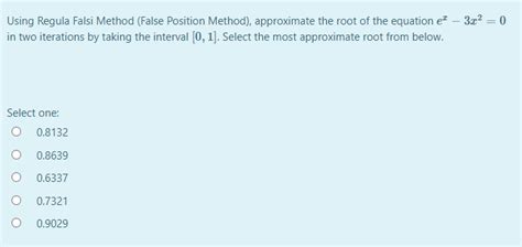Solved Using Regula Falsi Method False Position Method