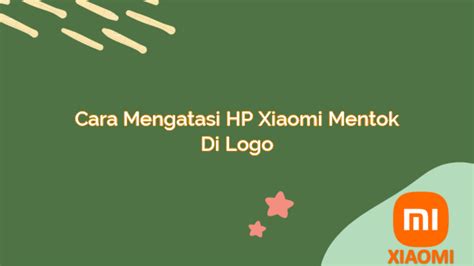 Cara Mengatasi HP Xiaomi Mentok Di Logo Gadde Digital