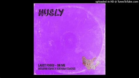 Laust Foged On Me Original Edit Youtube