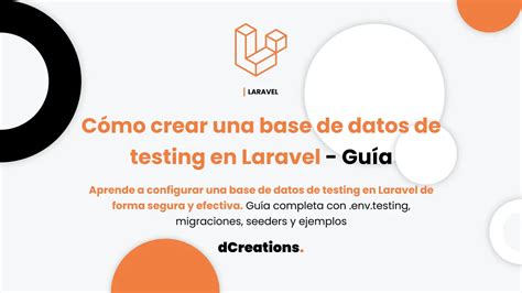 cómo crear una base de datos de testing en laravel guía