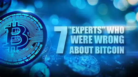 7 Experts Who Were Wrong About Bitcoin