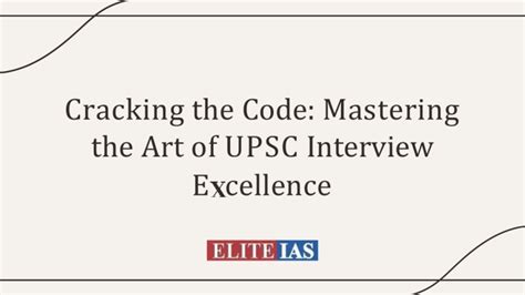 Cracking the Code Mastering the Art of UPSC Interview Excellence