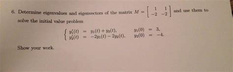 solved 6 determine eigenvalues and eigenvectors of the