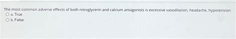 Solved The Most Common Adverse Effects Of Both Nitroglycerin