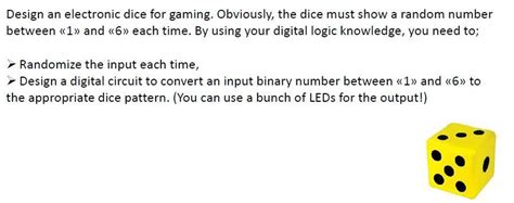 Solved Design An Electronic Dice For Gaming Obviously The Chegg Com