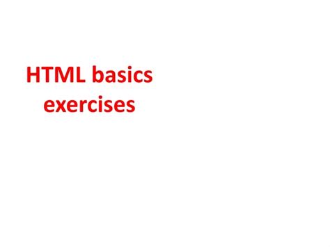 Ppt Html Basics Exercises Powerpoint Presentation Free Download Id