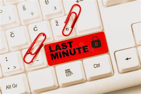 Inspiration Showing Sign Last Minute Internet Concept Done Or Occurring At The Latest Possible