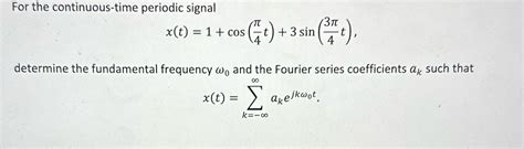 Solved Explain For The Continuous Time Periodic Signal 3tt Xt 1