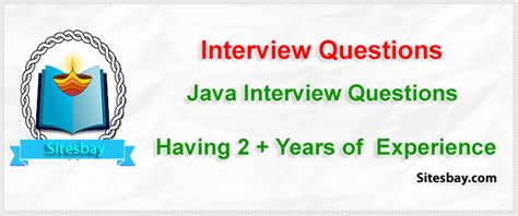 Java Interview Questions For 2 Years Of Experience Unique Interview